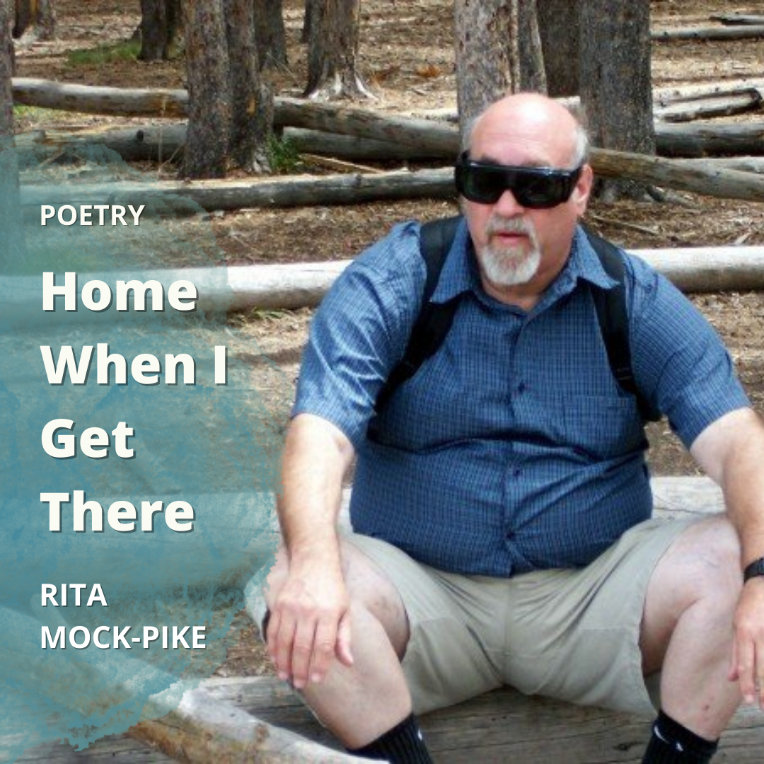 Home When I Get There: A Poetry of Loss and Love