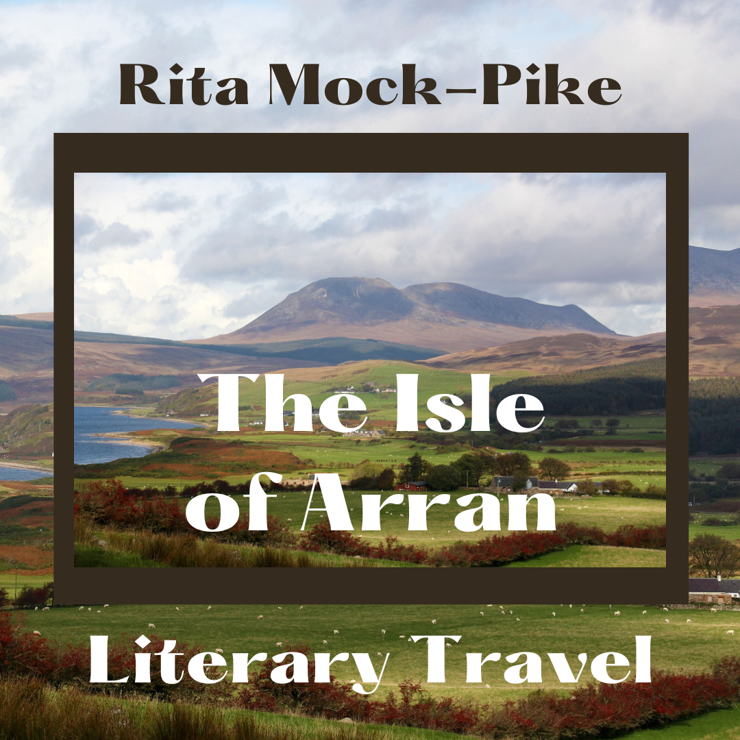 Isle of Arran from "The Lowlands of Scotland": Literary Travel