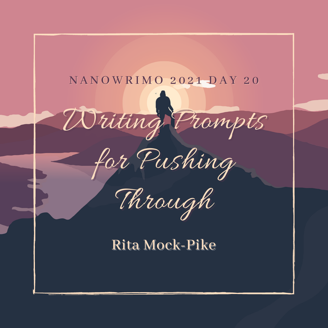 NaNoWriMo Day 20: Writing Prompts for Pushing Through