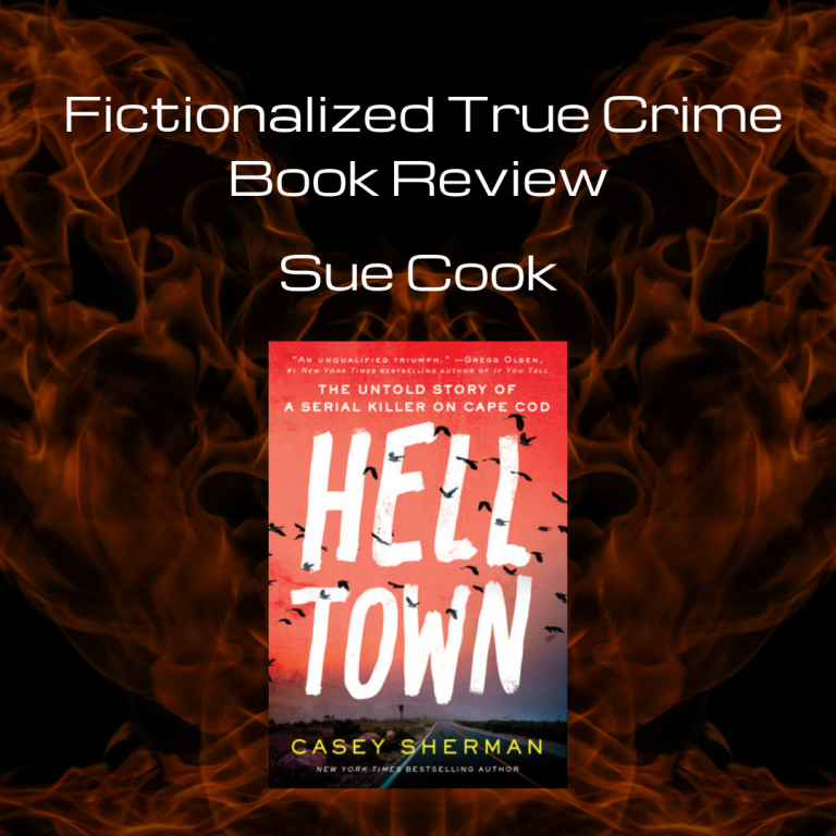 Hell Town, a True Crime-Fiction Novel Review