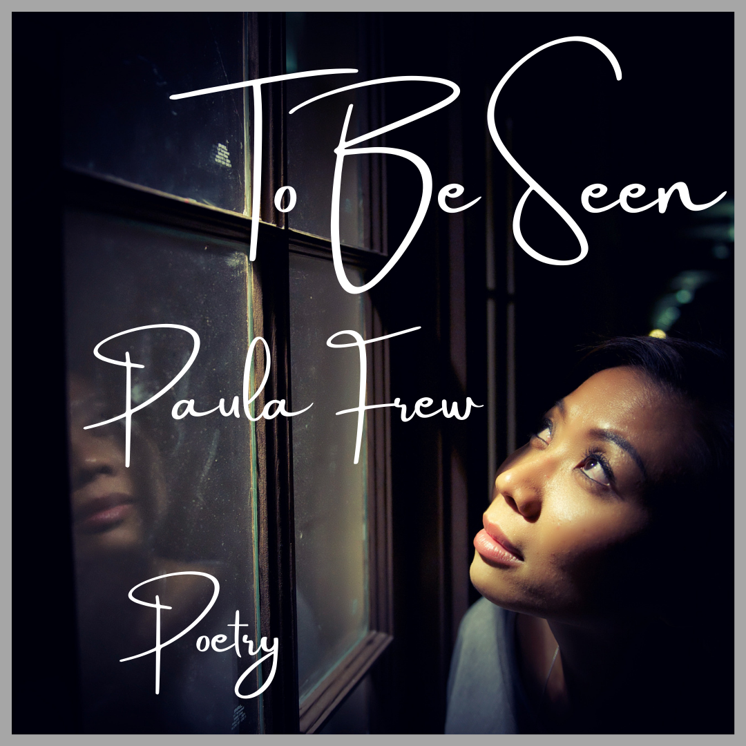 To Be Seen: Poetry