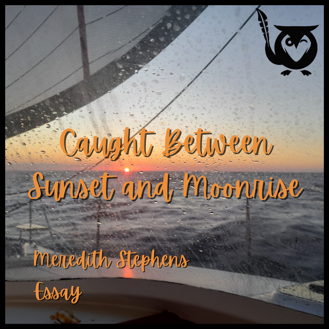 Caught Between Sunset and Moonrise - Essay