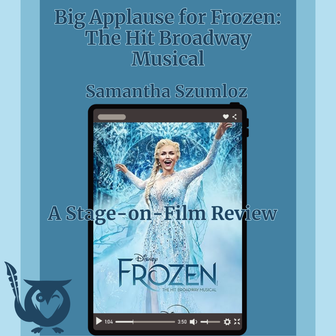 Frozen: The Hit Broadway Musical – A Stage-on-Film Review