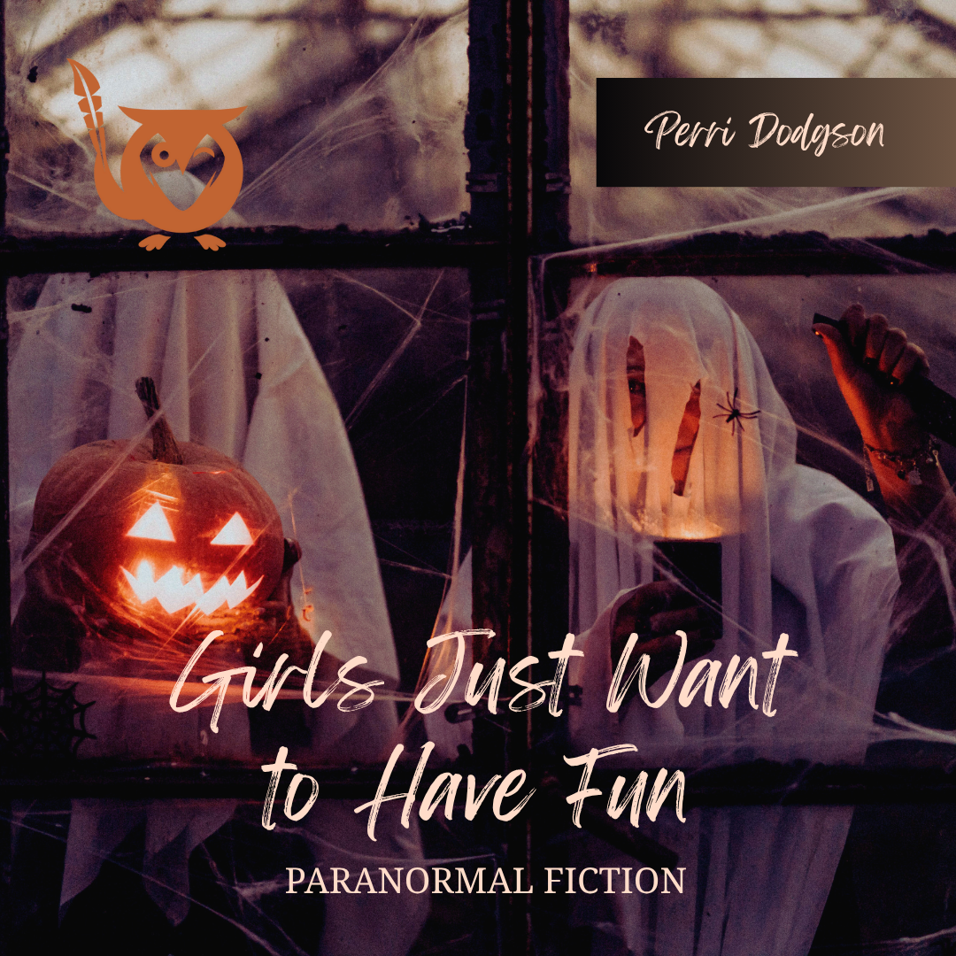 Halloween Night Surprises — Girls Just Want to Have Fun
